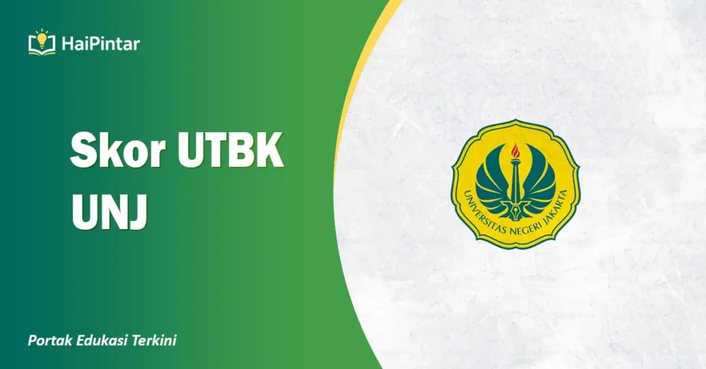 Skor UTBK UNJ 2026, Prediksi Nilai Minimal untuk Lolos di Jurusan ...