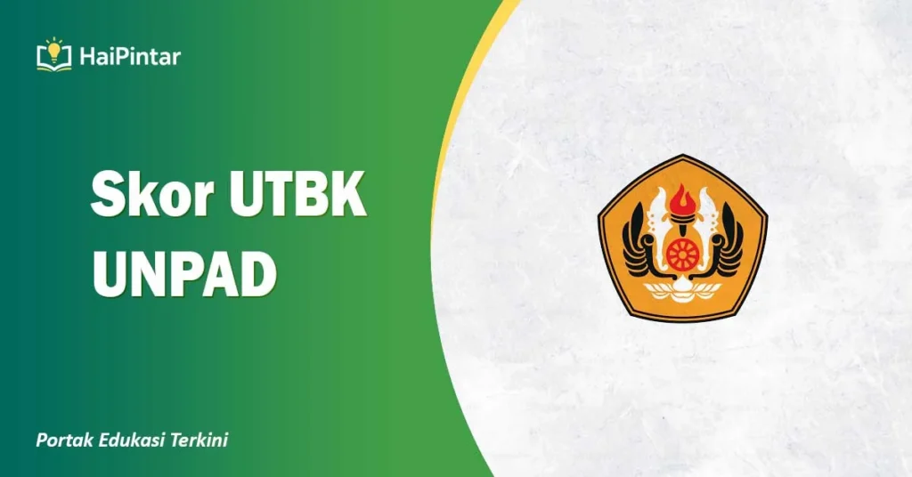 Skor UTBK Unpad 2026, Prediksi Nilai Minimal untuk Lolos di Jurusan ...