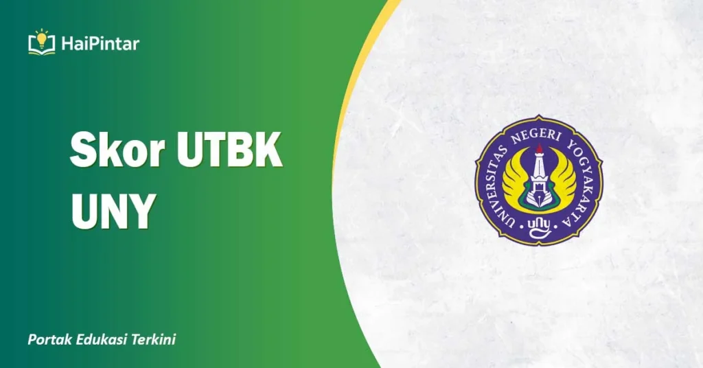 Skor UTBK UNY 2026, Prediksi Nilai Minimal untuk Lolos di Jurusan ...
